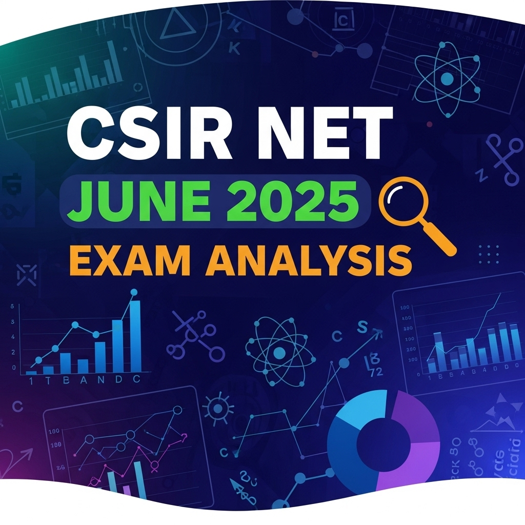CSIR NET June 2025 Exam Analysis: A Deep Dive into Difficulty, Key Topics, and Expected Cut-offs ...