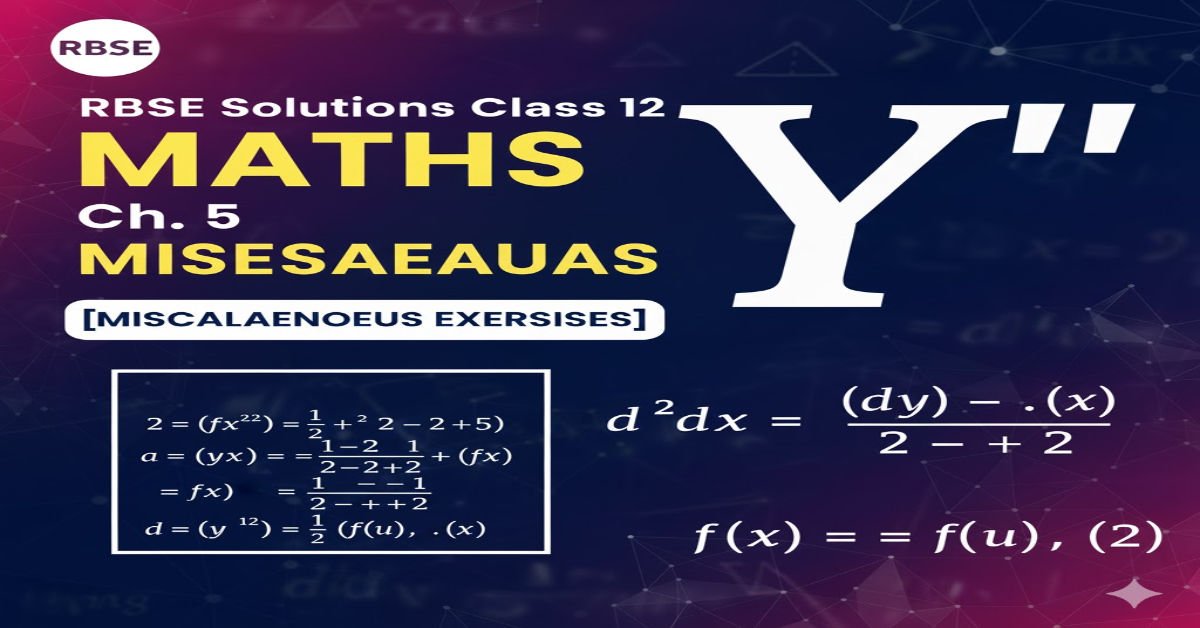 Rbse Solutions Class 12 Maths Chapter 5 Miscellaneous - Rbse Solutions